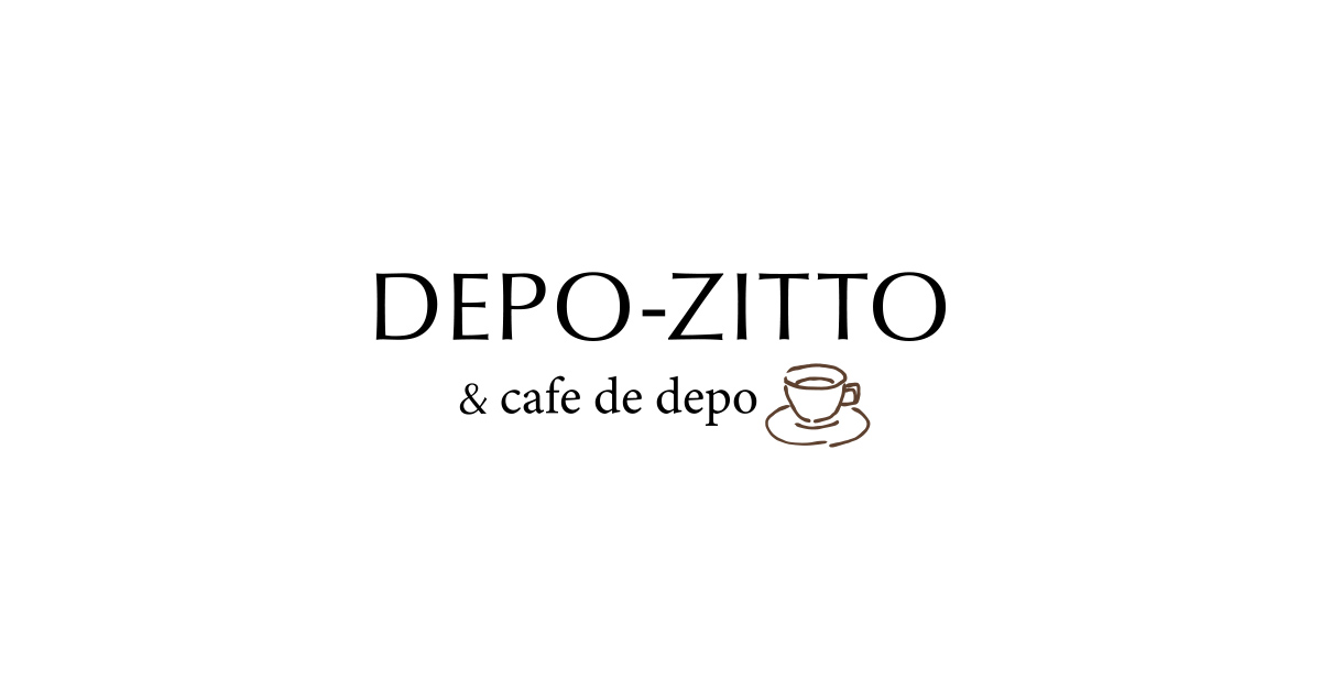 DEPO-ZITTO&cafe de depo｜店舗のご案内